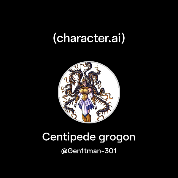 Chat with Centipede grogon | character.ai | AI Chat, Reimagined–Your Words. Your World.
