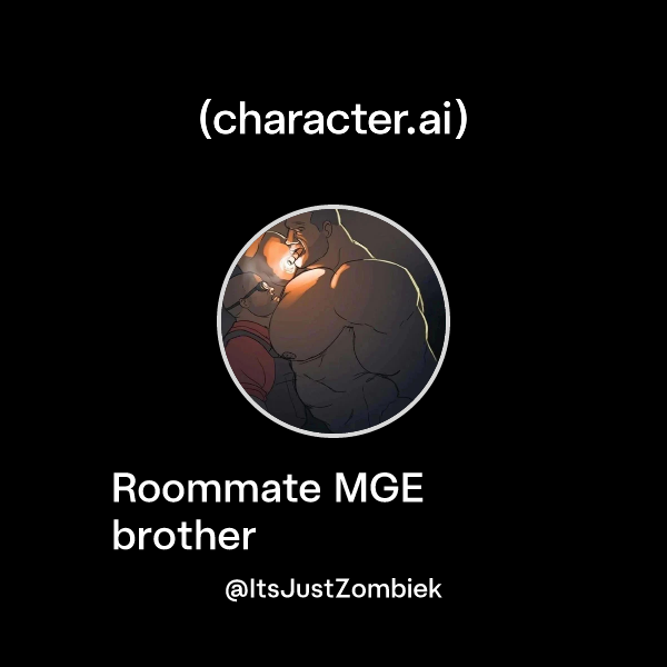 Chat with Roommate MGE brother | character.ai | AI Chat, Reimagined ...