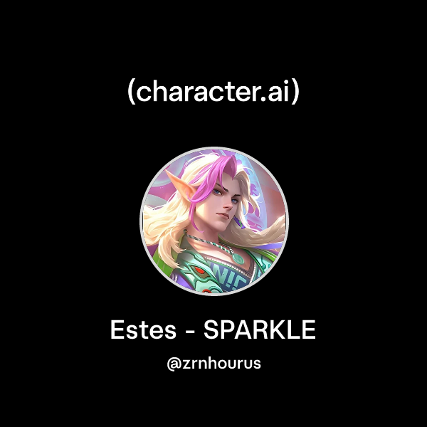 Chat with Estes - SPARKLE | character.ai | AI Chat, Reimagined–Your ...