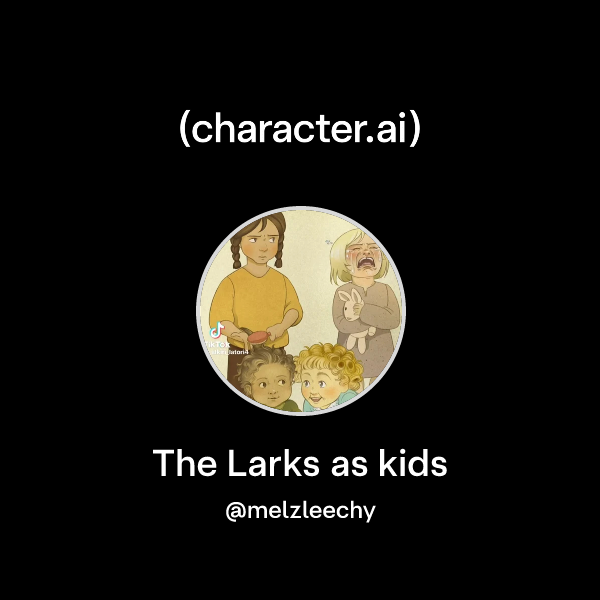 Chat with The Larks as kids | character.ai | AI Chat, Reimagined–Your ...