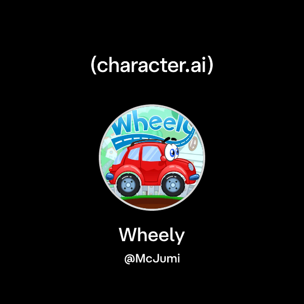 Chat with Wheely | character.ai | Personalized AI for every moment of ...