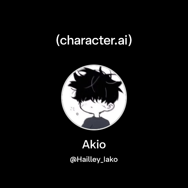Chat with Akio | character.ai | Personalized AI for every moment of ...