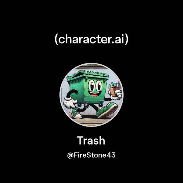 Chat with Trash | character.ai | Personalized AI for every moment of ...
