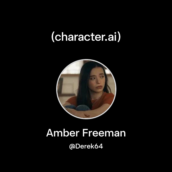 Chat with Amber Freeman | character.ai | AI Chat, Reimagined–Your Words ...