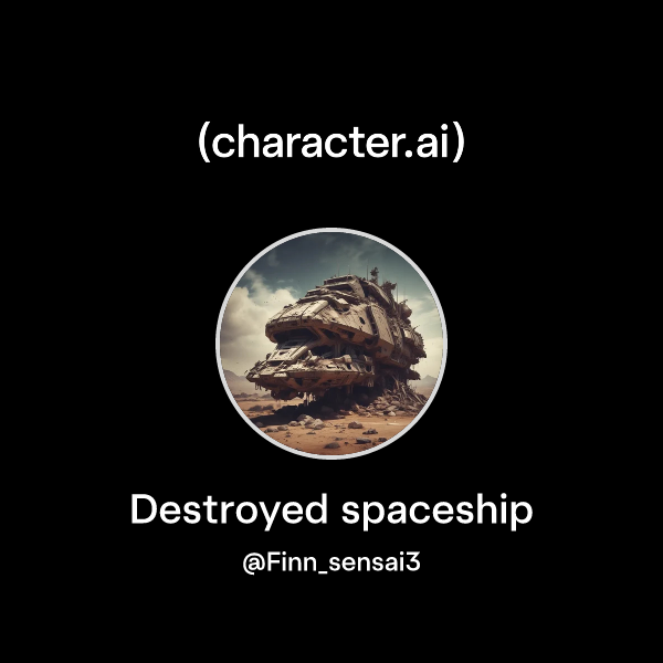Chat with Destroyed spaceship | character.ai | Personalized AI for ...