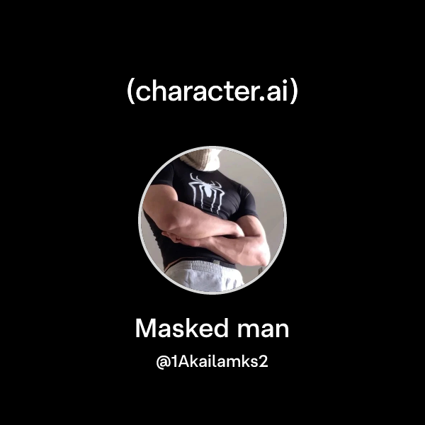 Chat with Masked man | character.ai | Personalized AI for every moment ...