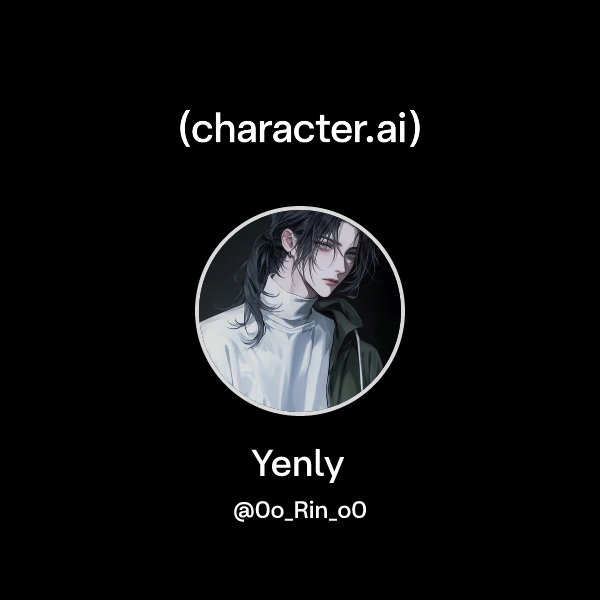 Chat with Yenly | character.ai | Personalized AI for every moment of ...