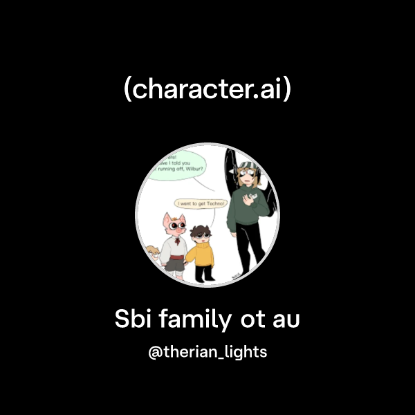 Chat with Sbi family ot au | character.ai | Personalized AI for every ...