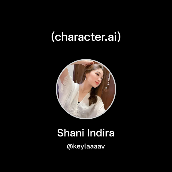 Chat with Shani Indira | character.ai | AI Chat, Reimagined–Your Words ...