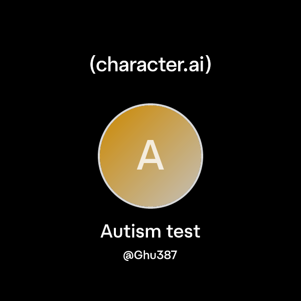 Chat with Autism test | character.ai | AI Chat, Reimagined–Your Words ...
