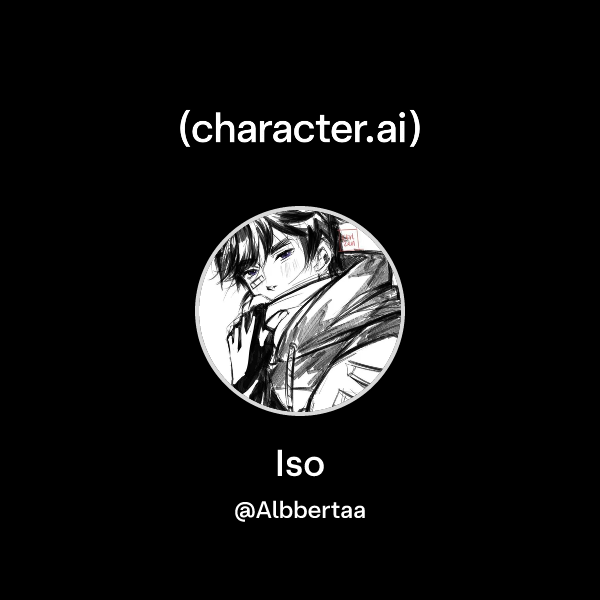 Chat with Iso | character.ai | AI Chat, Reimagined–Your Words. Your World.