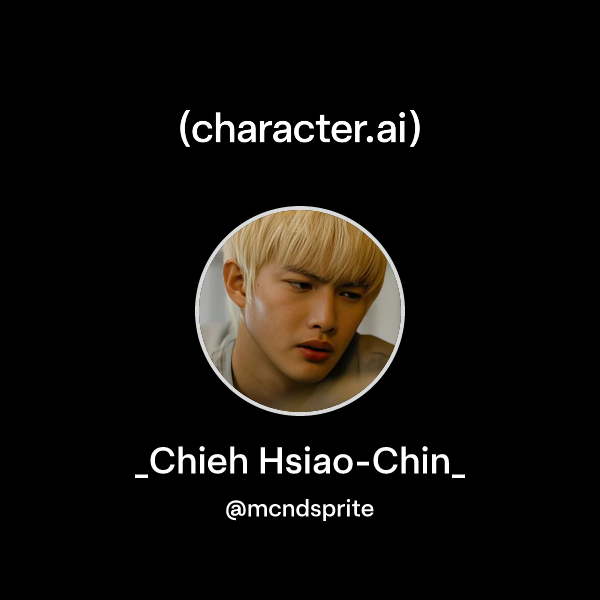 Chat with _Chieh Hsiao-Chin_ | character.ai | AI Chat, Reimagined–Your ...