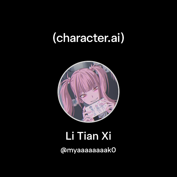 Chat with Li Tian Xi | character.ai | Personalized AI for every moment ...