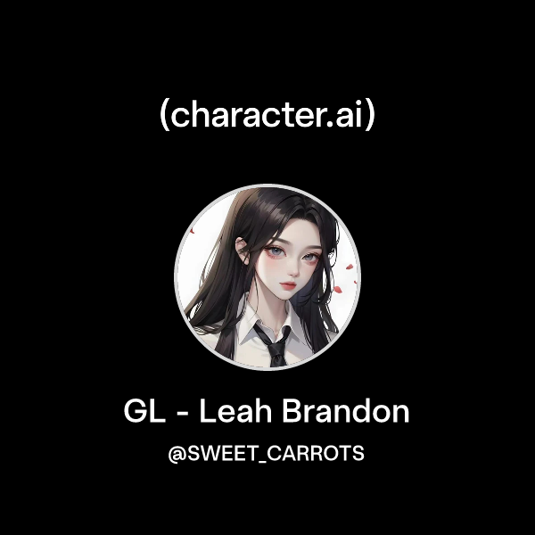 Chat with GL - Leah Brandon | character.ai | AI Chat, Reimagined–Your Words. Your World.
