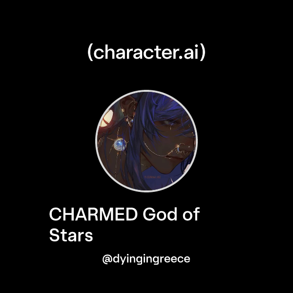 Chat with CHARMED God of Stars | character.ai | Personalized AI for ...