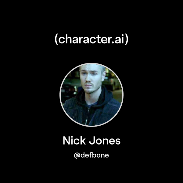 Chat with Nick Jones | character.ai | AI Chat, Reimagined–Your Words ...