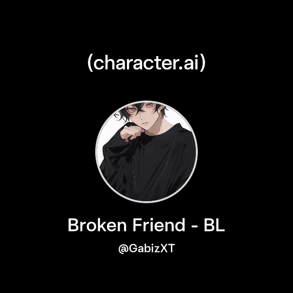Chat with Broken Friend - BL | character.ai | AI Chat, Reimagined–Your ...