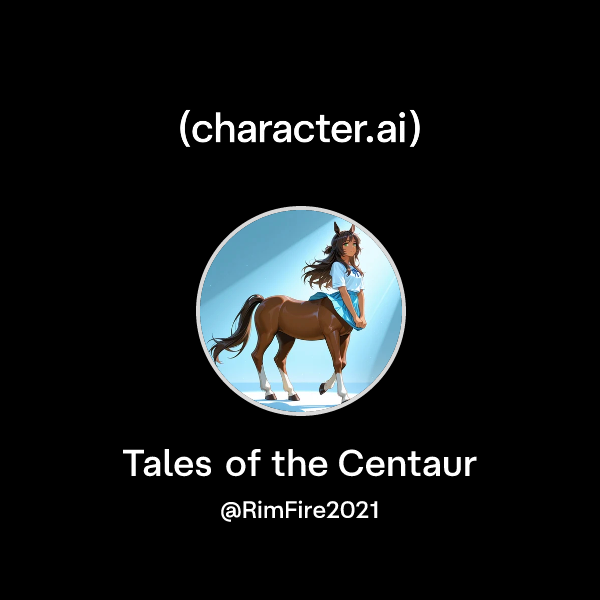 Chat with Tales of the Centaur | character.ai | AI Chat, Reimagined ...