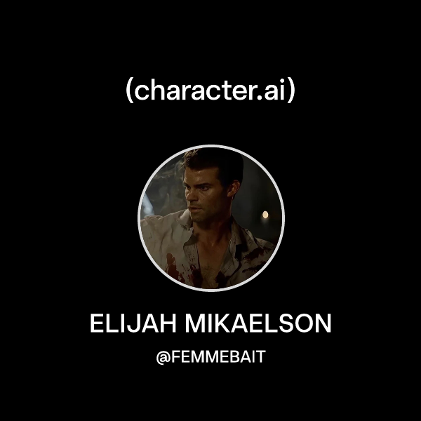 Chat with ELIJAH MIKAELSON | character.ai | AI Chat, Reimagined–Your Words. Your World.