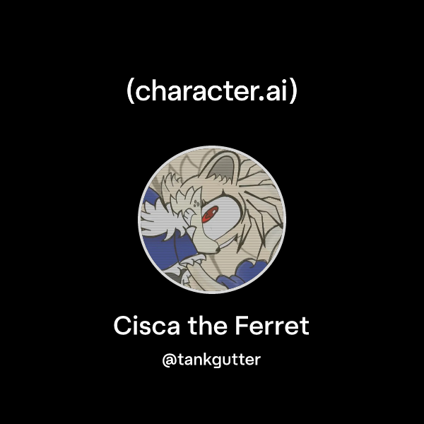 Chat with Cisca the Ferret | character.ai | AI Chat, Reimagined–Your ...