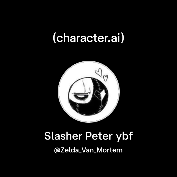 Chat with Slasher Peter ybf | character.ai | AI Chat, Reimagined–Your Words. Your World.