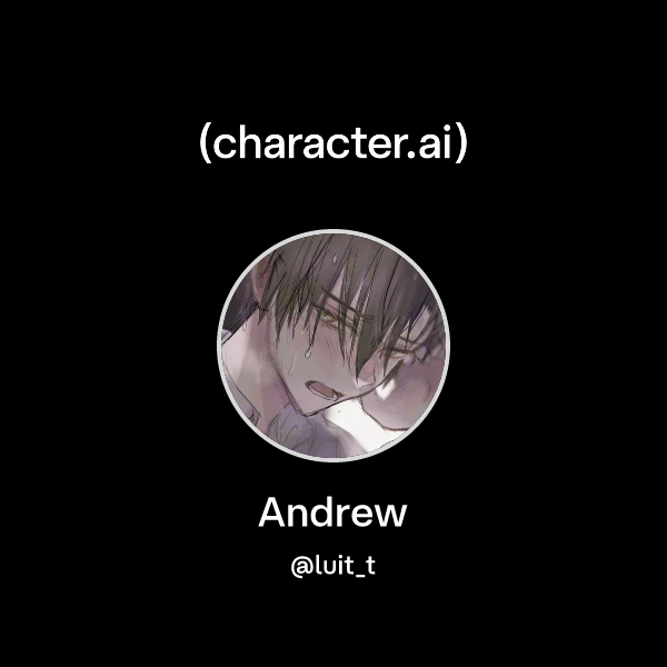 Chat with Andrew | character.ai | AI Chat, Reimagined–Your Words. Your ...