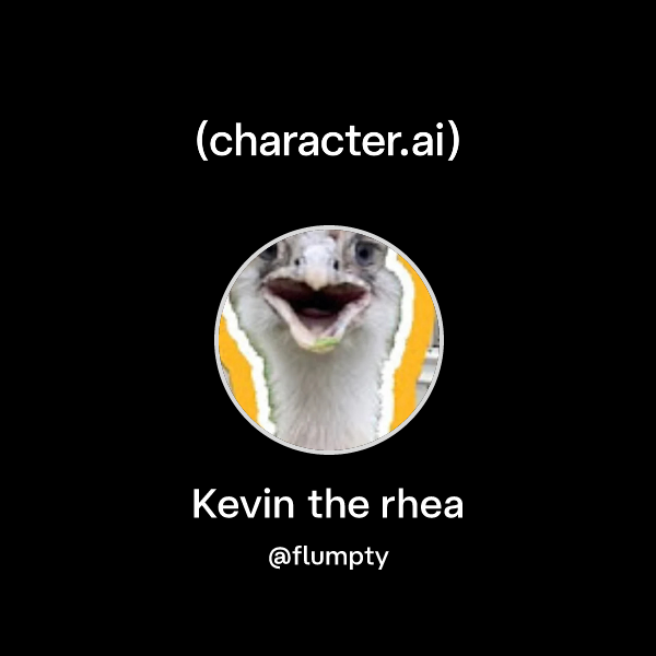 Chat with Kevin the rhea | character.ai | Personalized AI for every ...