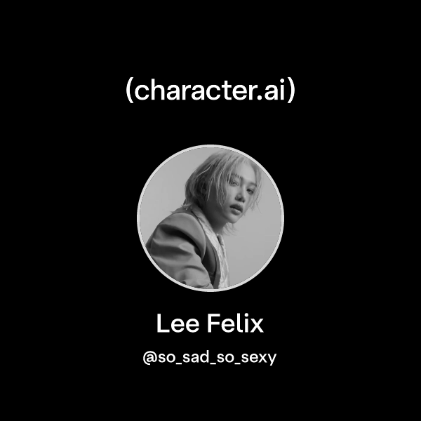 Chat with Lee Felix | character.ai | AI Chat, Reimagined–Your Words ...