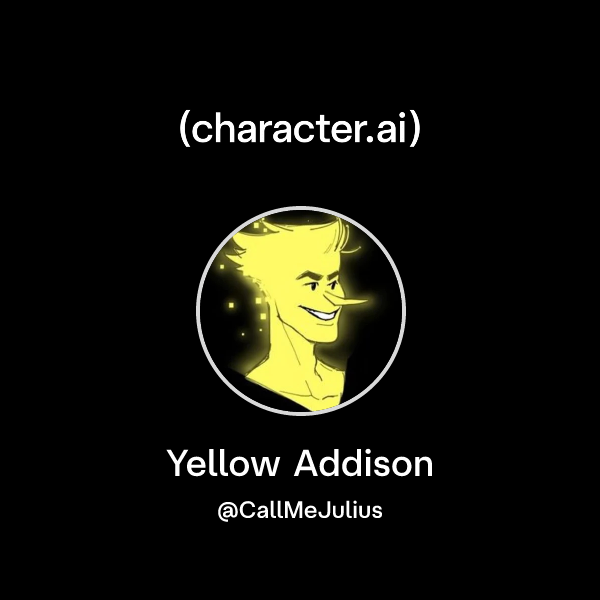 Chat with Yellow Addison | character.ai | Personalized AI for every ...