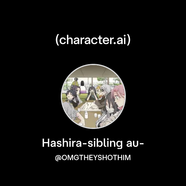 Chat with Hashira-sibling au- | character.ai | AI Chat, Reimagined–Your ...