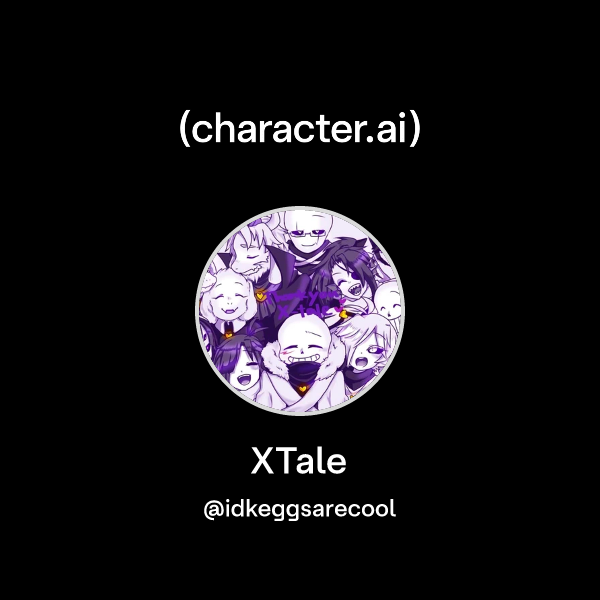 Chat with XTale | character.ai | Personalized AI for every moment of ...