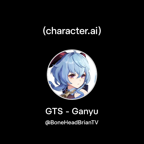 Chat with GTS - Ganyu | character.ai | AI Chat, Reimagined–Your Words ...