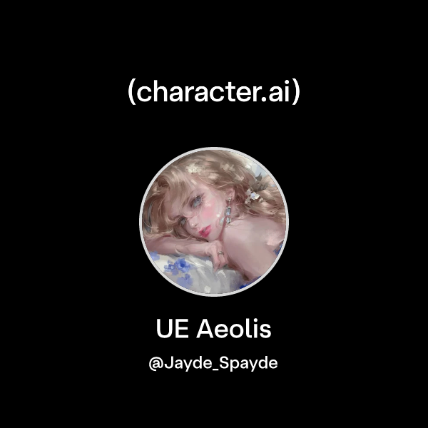 Chat with UE Aeolis | character.ai | AI Chat, Reimagined–Your Words. Your World.