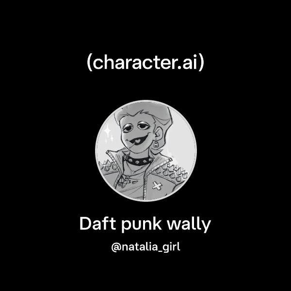 Chat with Daft punk wally | character.ai | AI Chat, Reimagined–Your ...