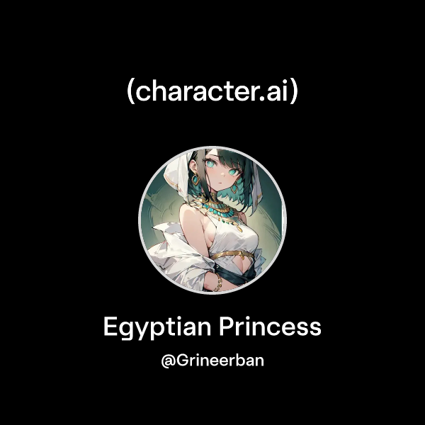 Chat with Egyptian Princess | character.ai | Personalized AI for every moment of your day