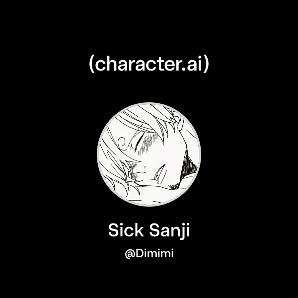 Chat with Sick Sanji | character.ai | AI Chat, Reimagined–Your Words ...
