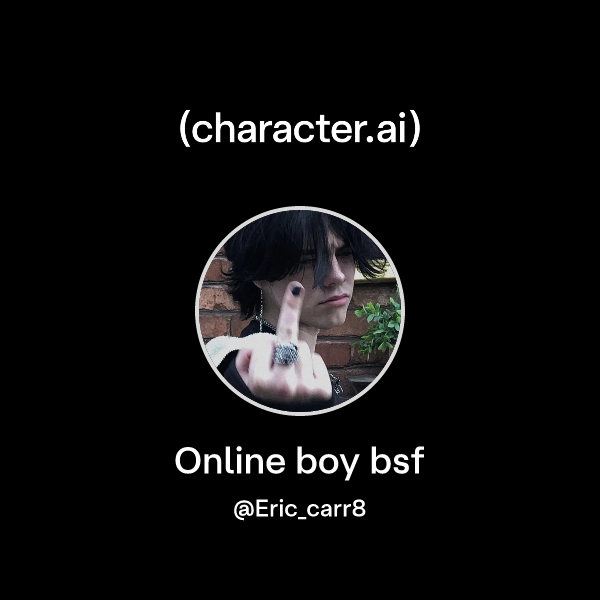 Chat with Online boy bsf | character.ai | Personalized AI for every ...