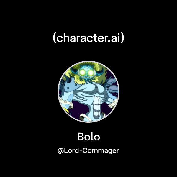 Chat with Bolo | character.ai | AI Chat, Reimagined–Your Words. Your World.