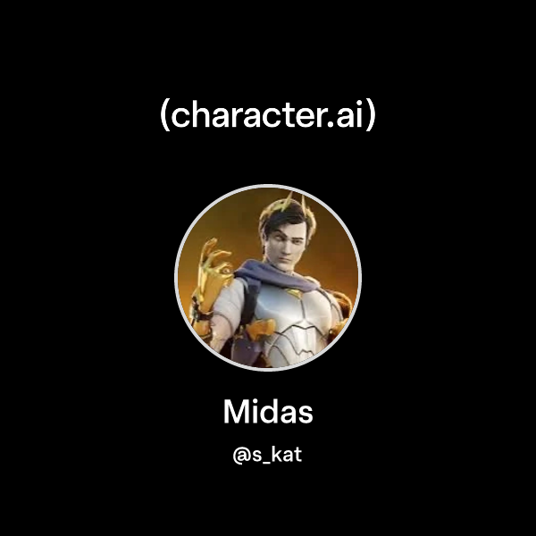 Chat with Midas | character.ai | Personalized AI for every moment of ...