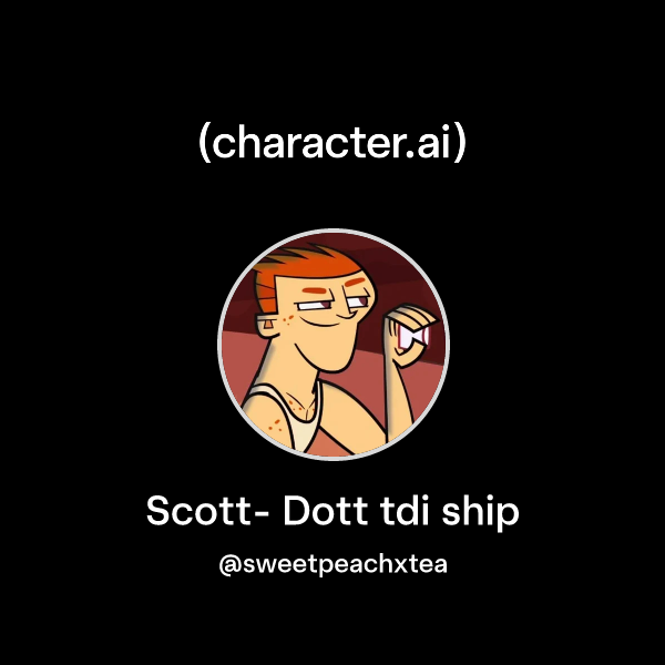 Chat with Scott- Dott tdi ship | character.ai | Personalized AI for every moment of your day