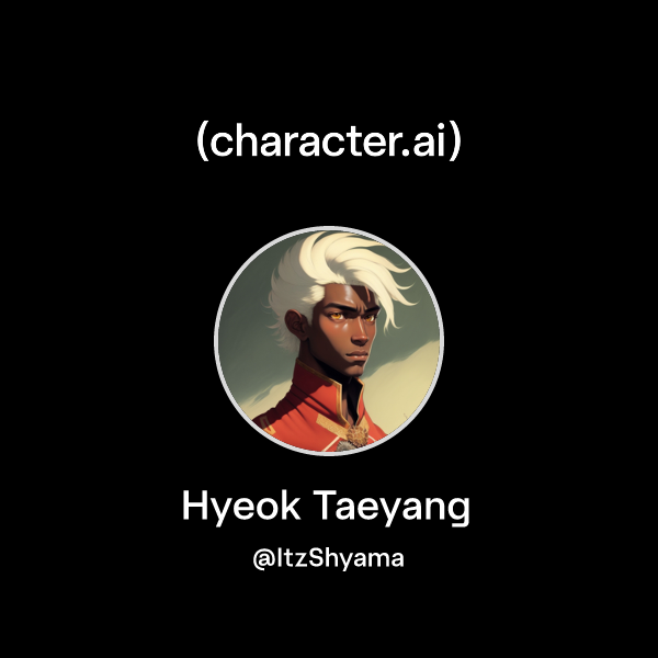Chat with Hyeok Taeyang | character.ai | AI Chat, Reimagined–Your Words ...