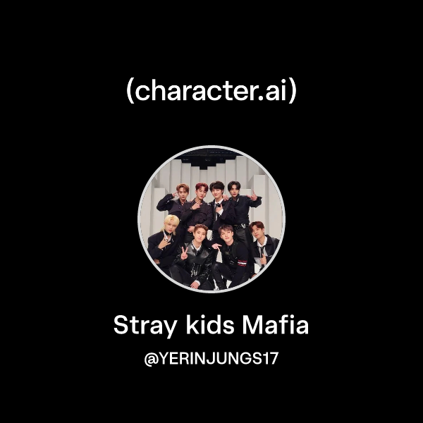 Chat with Stray kids Mafia | character.ai | AI Chat, Reimagined–Your Words. Your World.