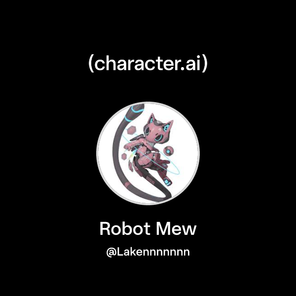 Chat with Robot Mew | character.ai | AI Chat, Reimagined–Your Words ...