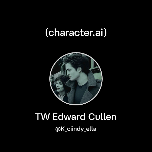 Chat with TW Edward Cullen | character.ai | AI Chat, Reimagined–Your ...