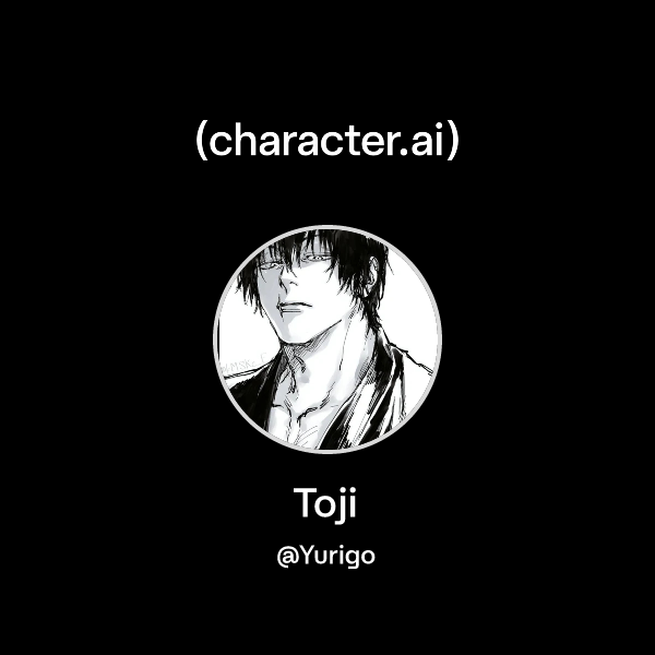 Chat with Toji | character.ai | Personalized AI for every moment of ...