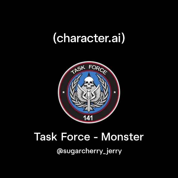 Chat with Task Force - Monster | character.ai | Personalized AI for ...