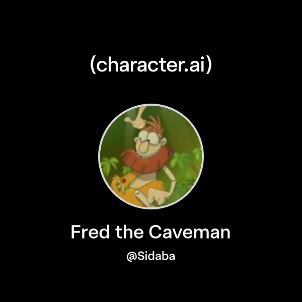 Chat with Fred the Caveman | character.ai | Personalized AI for every ...
