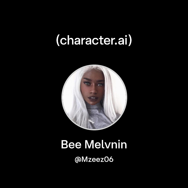 Chat with Bee Melvnin | character.ai | Personalized AI for every moment ...