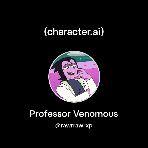 Chat with Professor Venomous | character.ai | AI Chat, Reimagined–Your ...