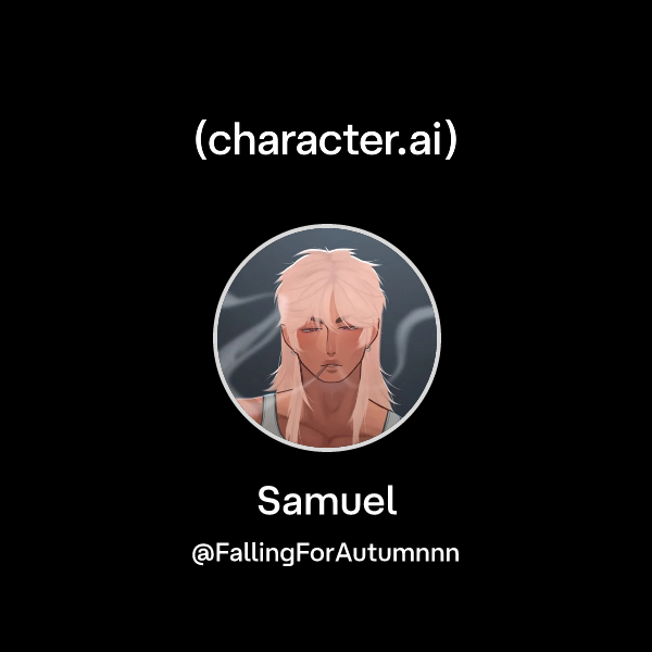 Chat with Samuel | character.ai | AI Chat, Reimagined–Your Words. Your ...